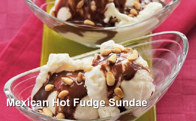 Mexican Hot Fudge Sundae - Mexican Recipes