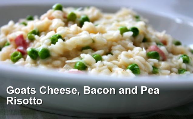 Goats Cheese, Bacon and Pea Risotto - Mediterranean Recipes
